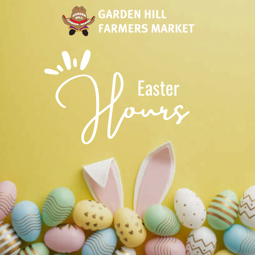Easter Hours - Garden Hill Farmers Market
